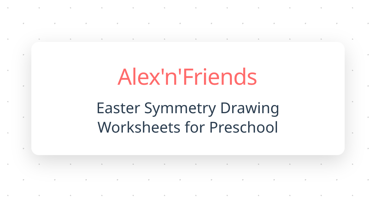 Easter Symmetry Drawing Worksheets for Preschool | Alex'n'Friends