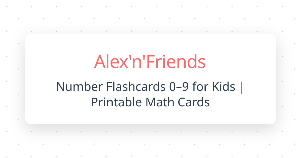 Number Flashcards 0–9 for Kids | Printable Math Cards | Alex'n'Friends